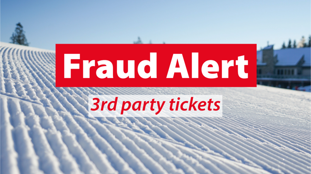Fraudulent Ticket Warning - 3rd Party Tickets - Snow Valley